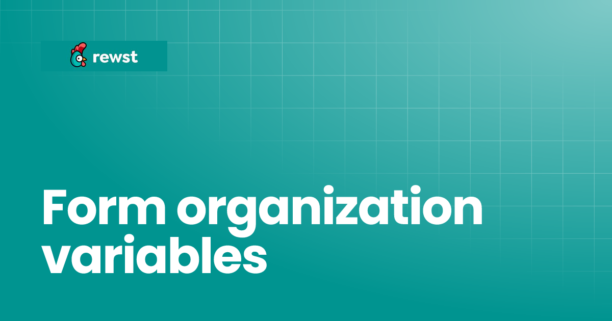 Form organization variables | Rewst Documentation