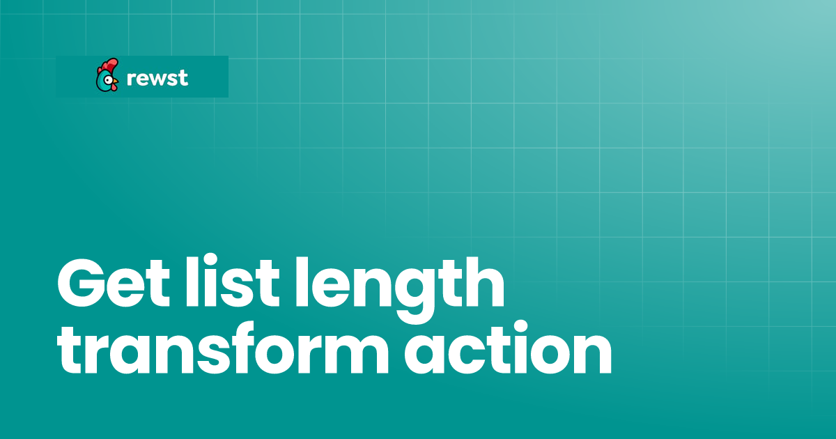 Get list length transform action | Rewst Documentation
