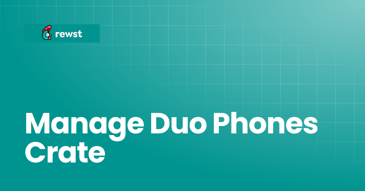 Manage Duo Phones Crate | Rewst Documentation