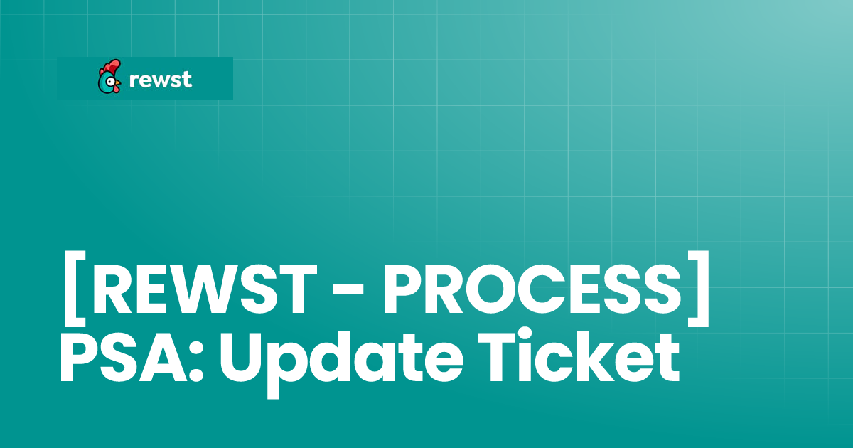 [REWST - PROCESS] PSA: Update Ticket | Rewst Documentation