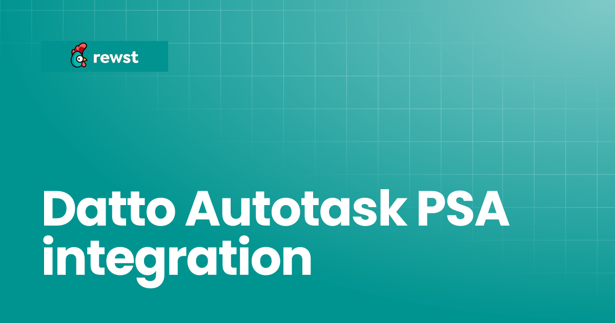 Datto Autotask PSA integration | Rewst Documentation