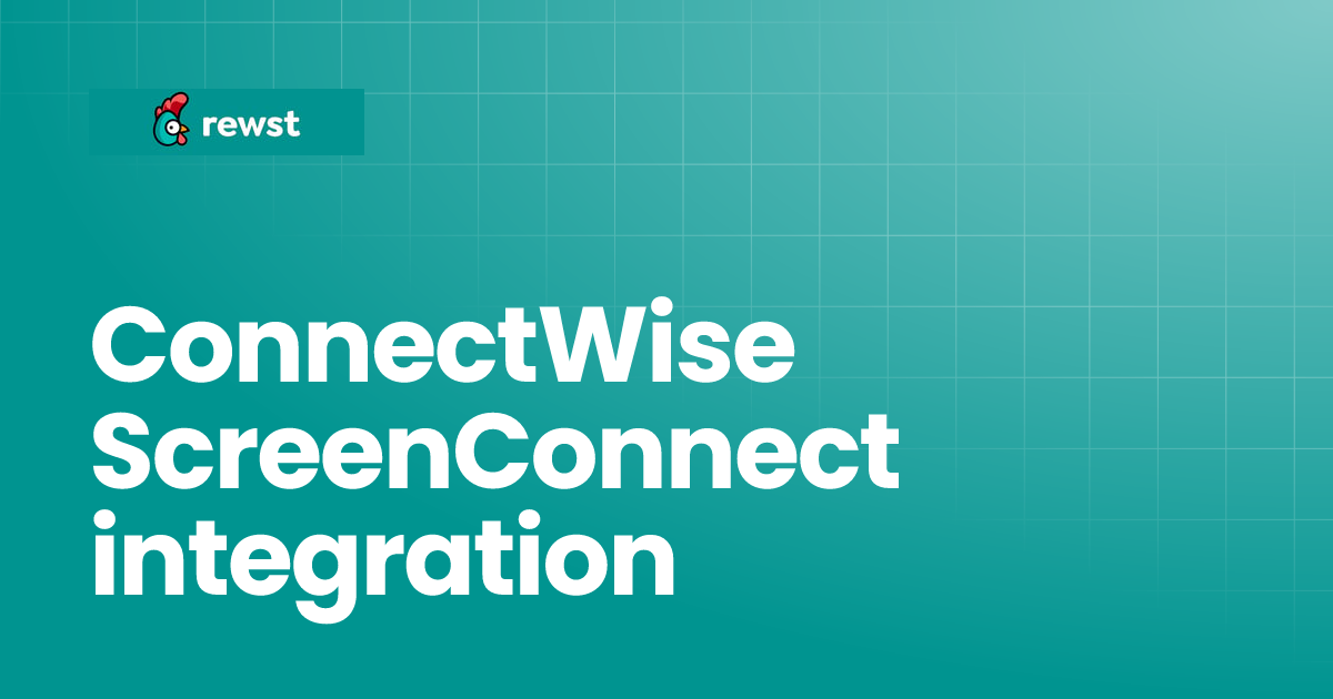 ConnectWise ScreenConnect integration | Rewst Documentation