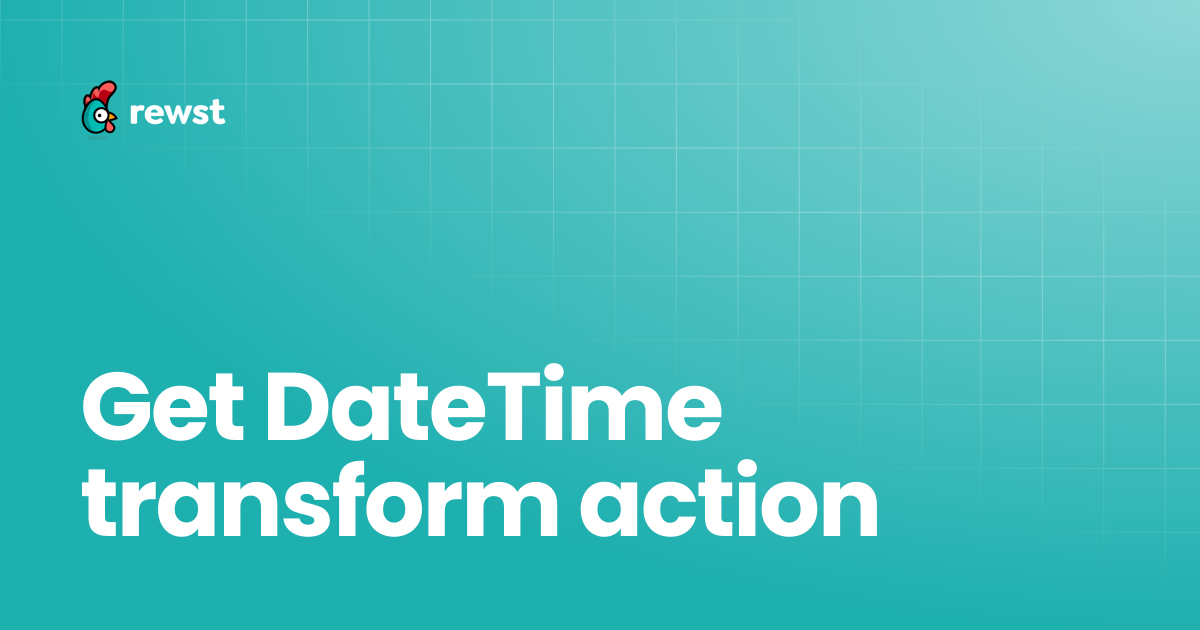 Get Datetime Transform Action Rewst Documentation