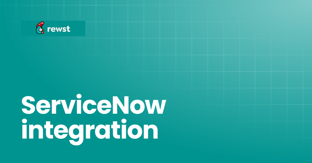 ServiceNow integration | Rewst Documentation