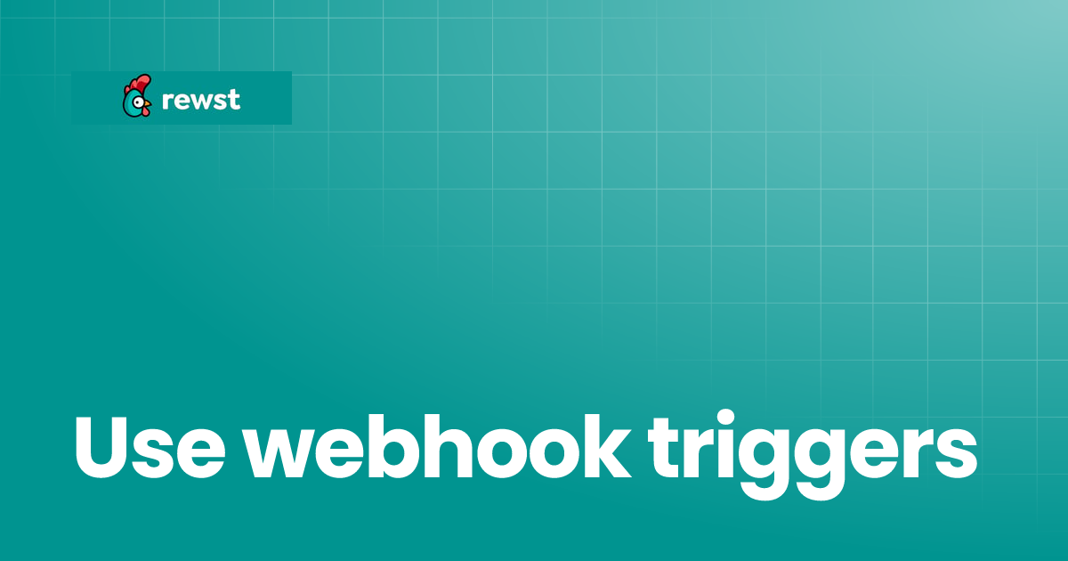 Use webhook triggers | Rewst Documentation