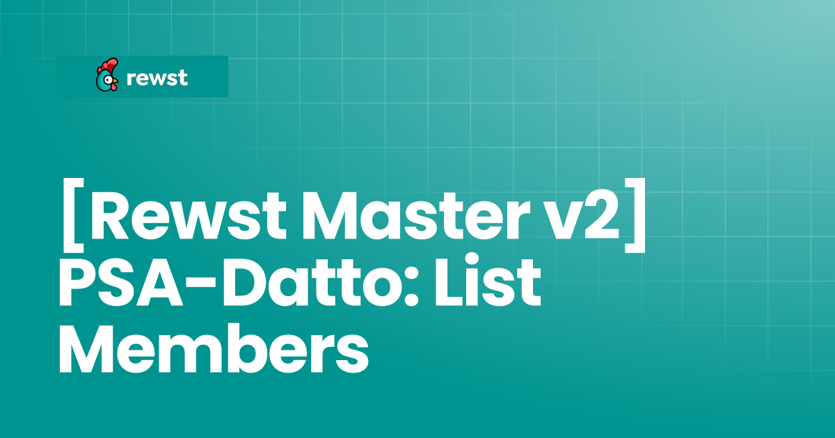 [Rewst Master v2] PSA-Datto: List Members | Rewst Documentation