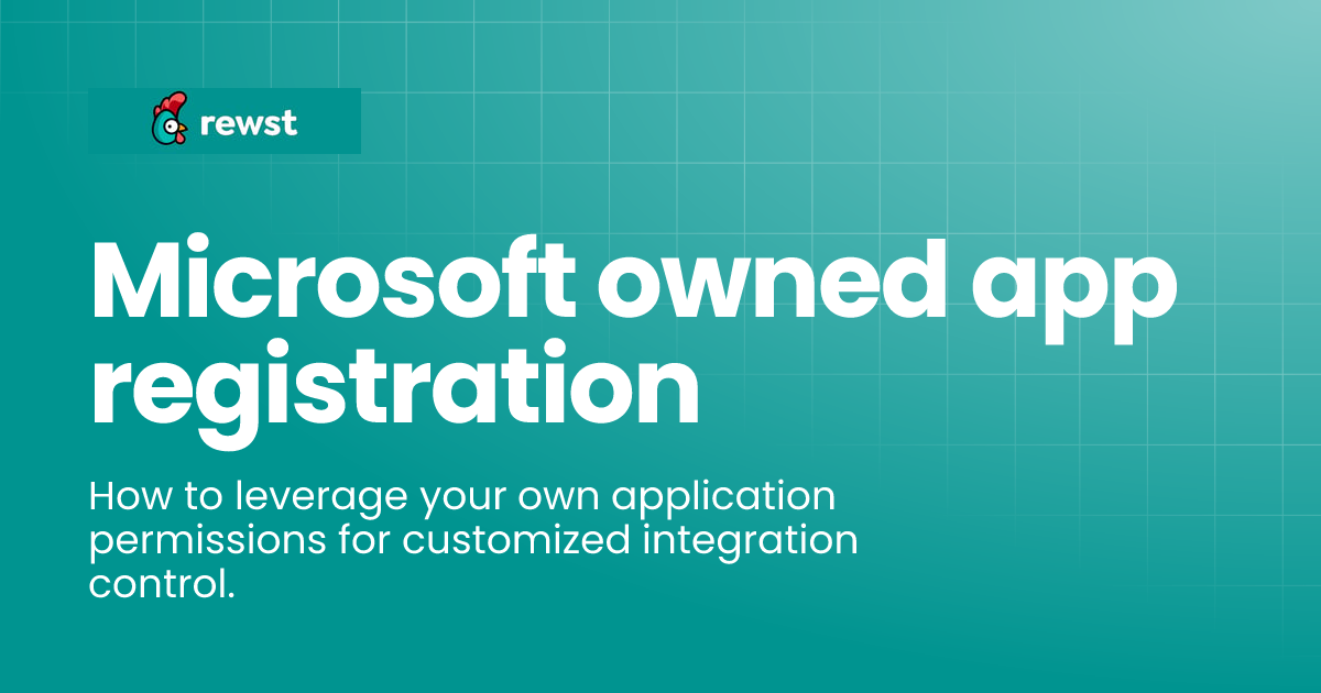Microsoft owned app registration | Rewst Documentation