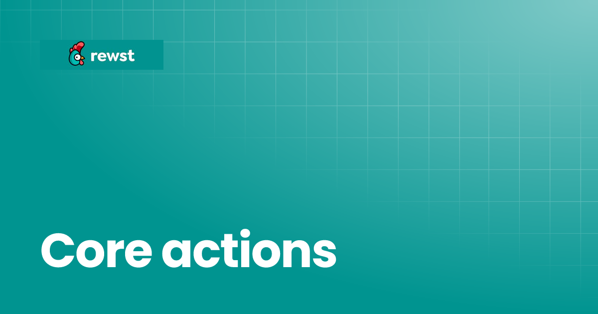 Core actions | Rewst Documentation