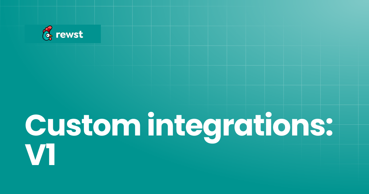 Custom integrations: V1 | Rewst Documentation