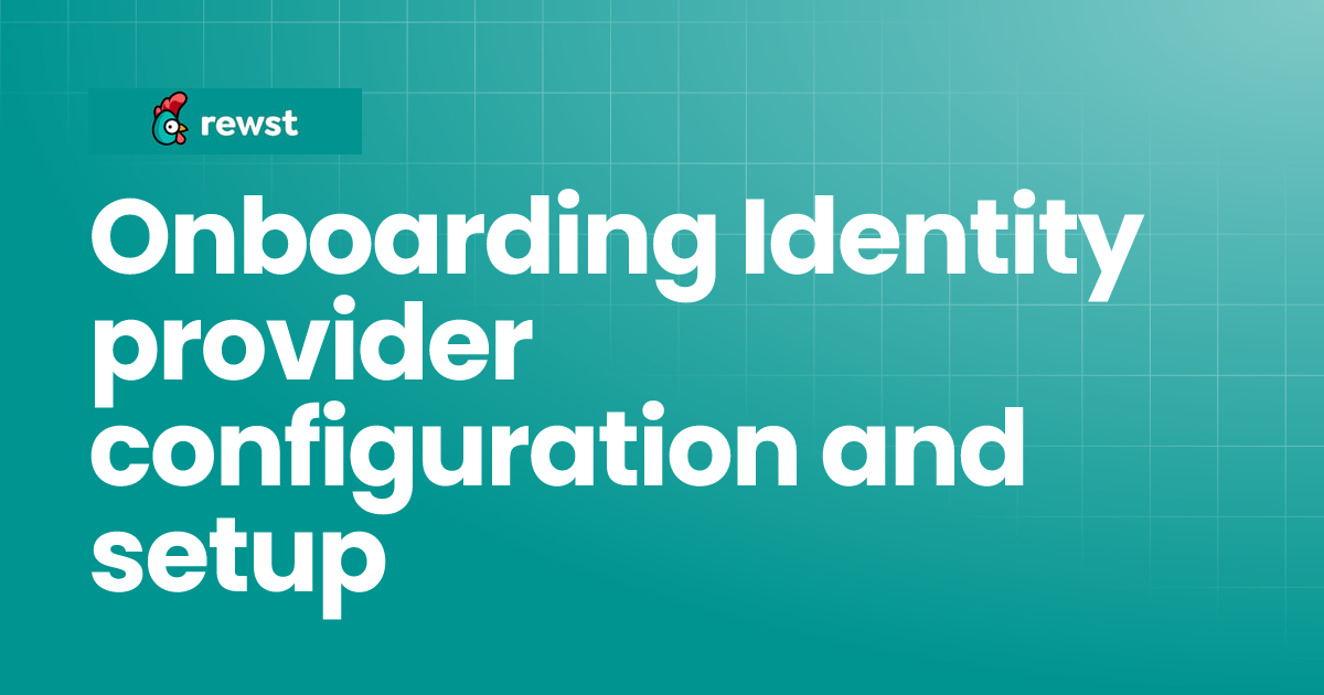 Onboarding Identity provider configuration and setup | Rewst Documentation