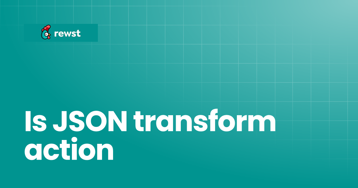 Is JSON transform action | Rewst Documentation