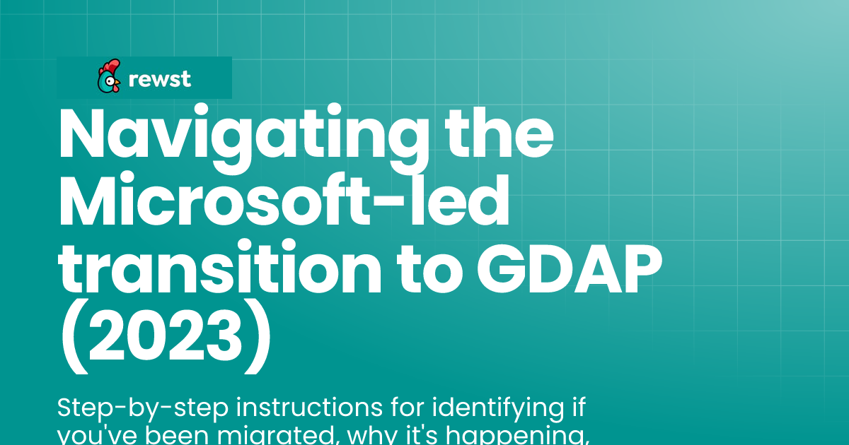 Navigating the Microsoft-led transition to GDAP (2023) | Rewst Documentation