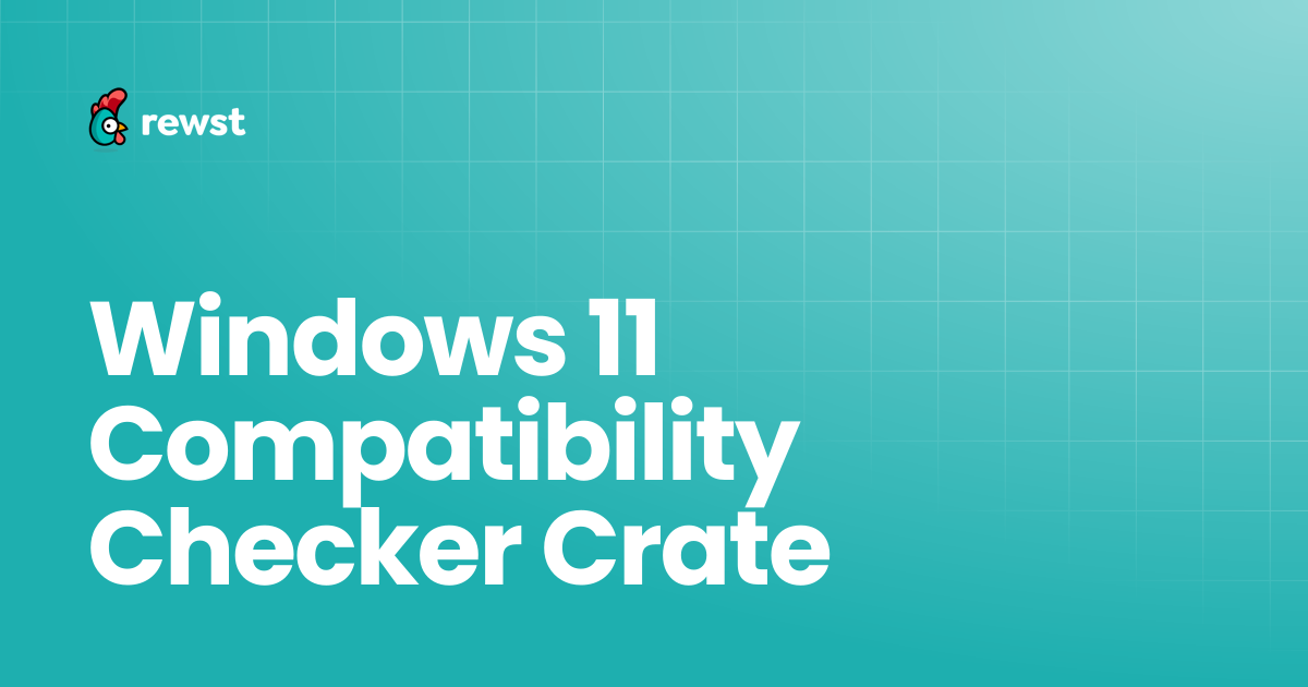 Windows 11 Compatibility Checker Crate | Rewst Documentation