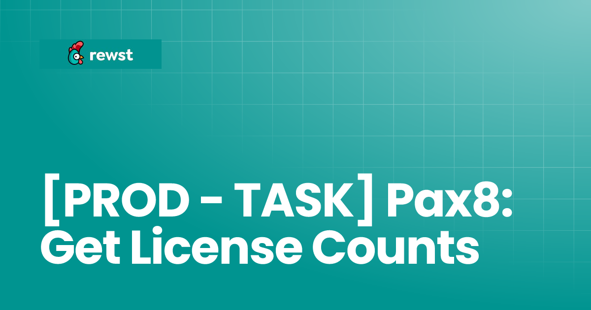 [PROD - TASK] Pax8: Get License Counts | Rewst Documentation