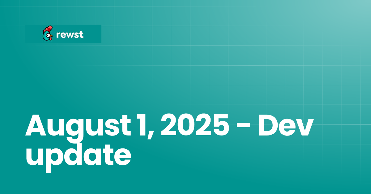 August 1, 2025 - Dev update | Rewst Documentation