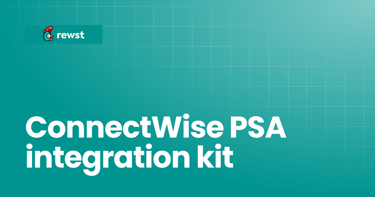 ConnectWise PSA integration kit | Rewst Documentation