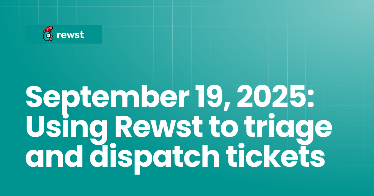 September 19, 2025: Using Rewst to triage and dispatch tickets | Rewst Documentation