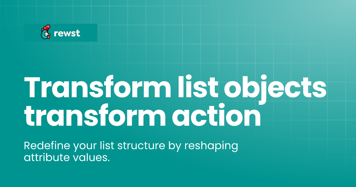Transform list objects transform action | Rewst Documentation