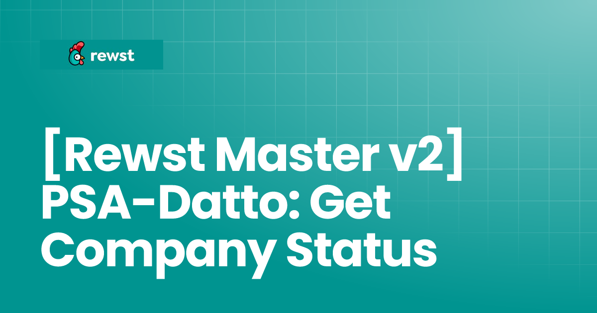 [Rewst Master v2] PSA-Datto: Get Company Status | Rewst Documentation