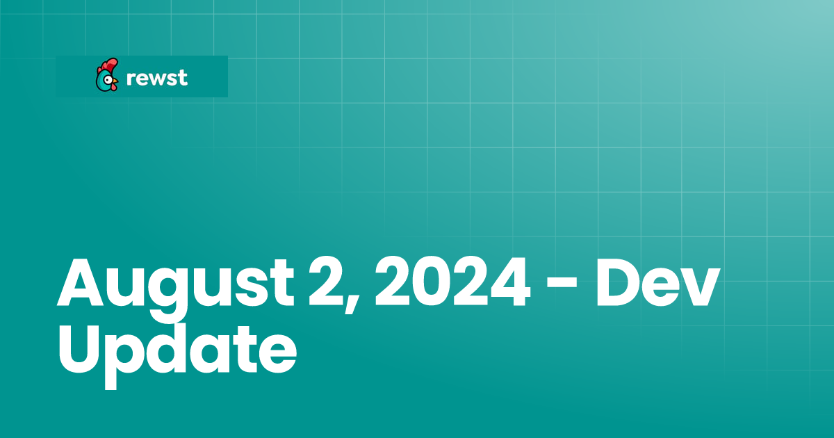 August 2, 2024 - Dev Update | Rewst Documentation