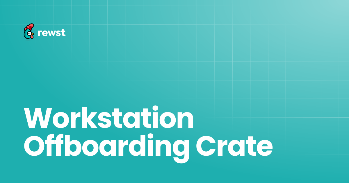 Workstation Offboarding Crate | Rewst Documentation