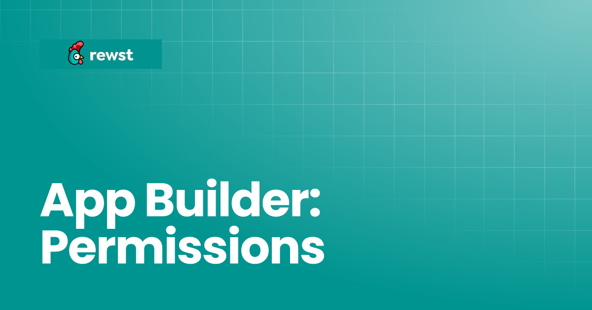 App Builder: Permissions | Rewst Documentation