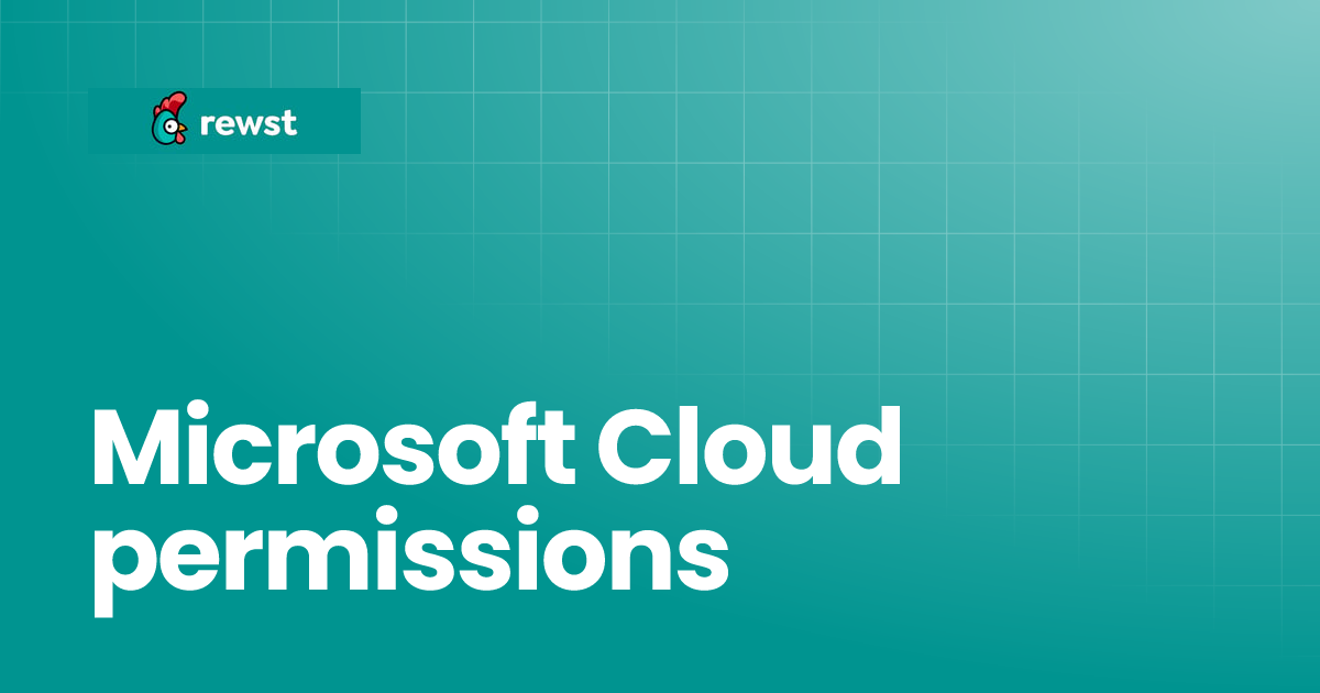 Microsoft Cloud permissions | Rewst Documentation
