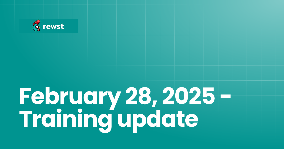 February 28, 2025 - Training update | Rewst Documentation