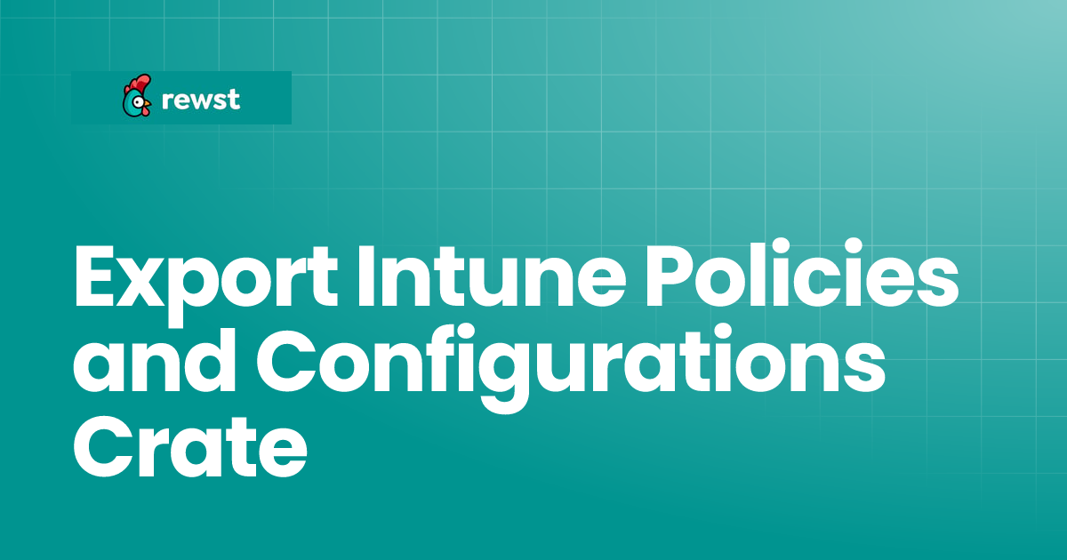 Export Intune Policies and Configurations Crate | Rewst Documentation