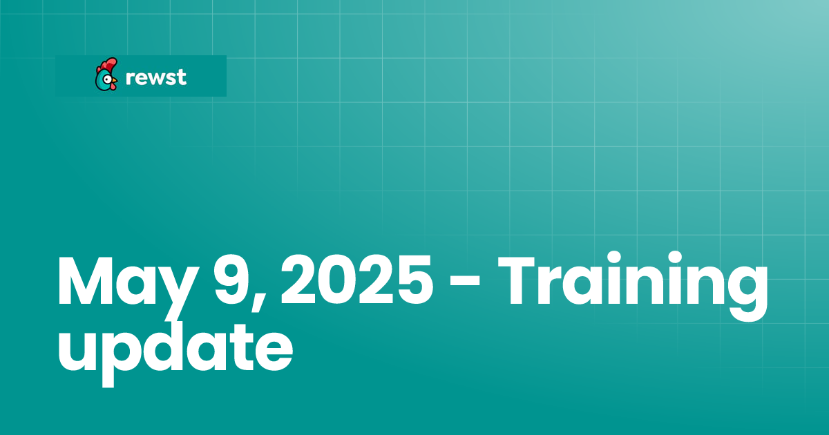 May 9, 2025 - Training update | Rewst Documentation