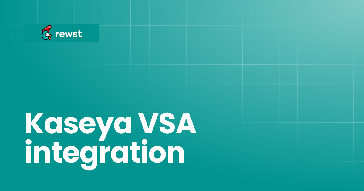 Kaseya VSA integration | Rewst Documentation