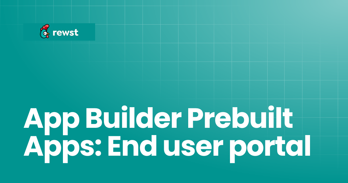 App Builder Prebuilt Apps: End user portal | Rewst Documentation