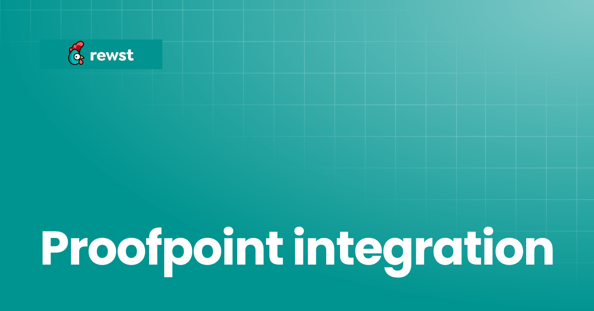 Proofpoint integration | Rewst Documentation