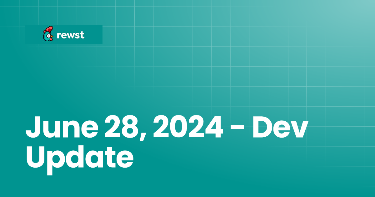 June 28, 2024 - Dev Update | Rewst Documentation