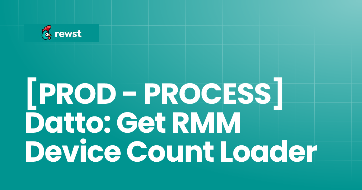 [PROD - PROCESS] Datto: Get RMM Device Count Loader | Rewst Documentation