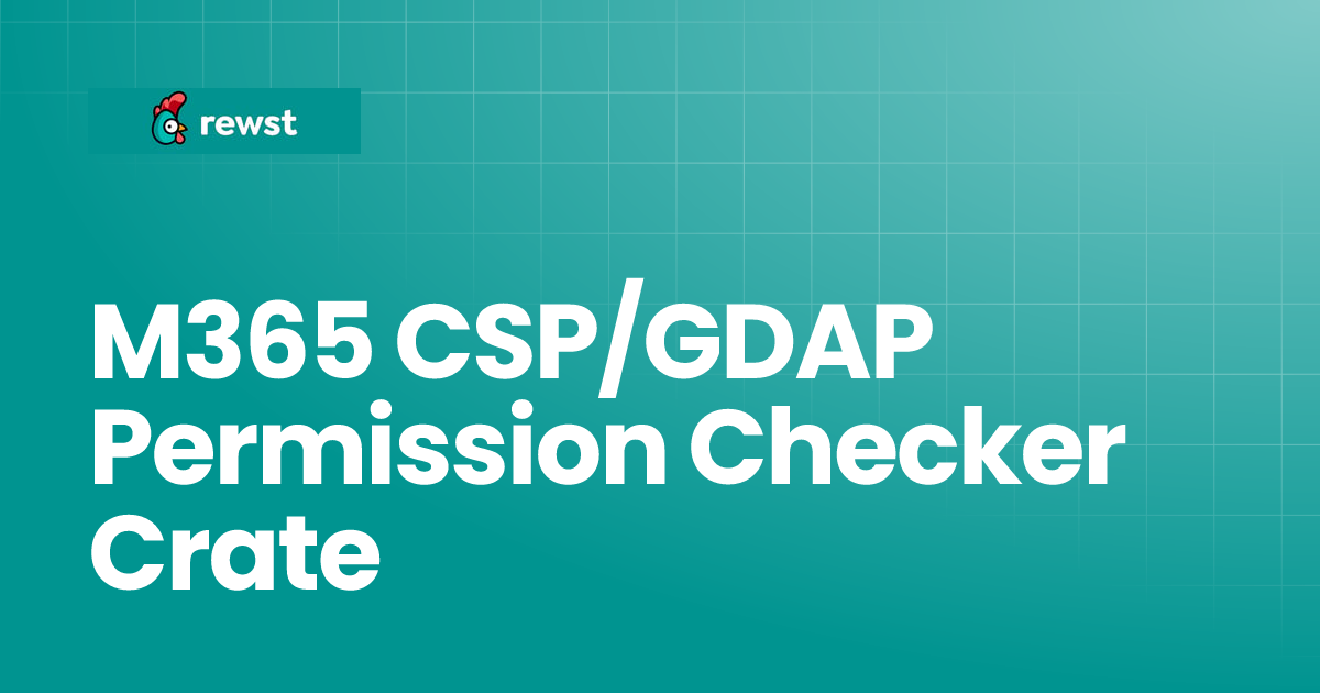 M365 CSP/GDAP Permission Checker Crate | Rewst Documentation
