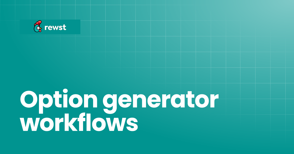 Option generator workflows | Rewst Documentation