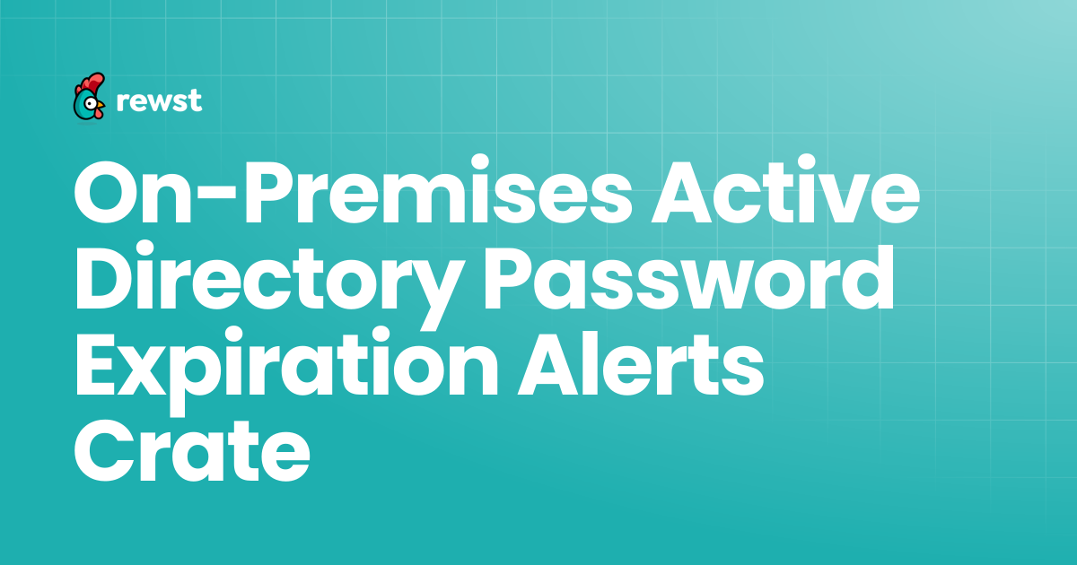 On-Premises Active Directory Password Expiration Alerts Crate | Rewst ...