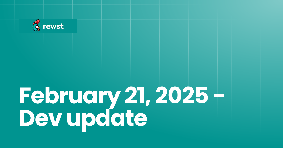 February 21, 2025 - Dev update | Rewst Documentation