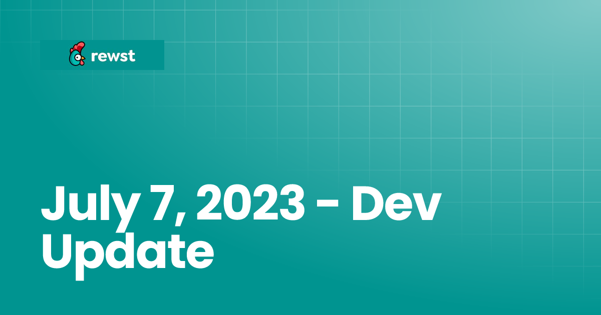 July 7, 2023 - Dev Update | Rewst Documentation
