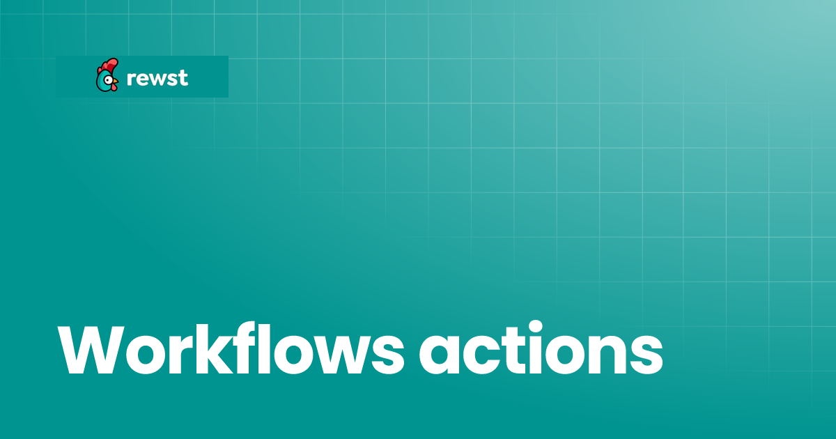 Workflows actions | Rewst Documentation