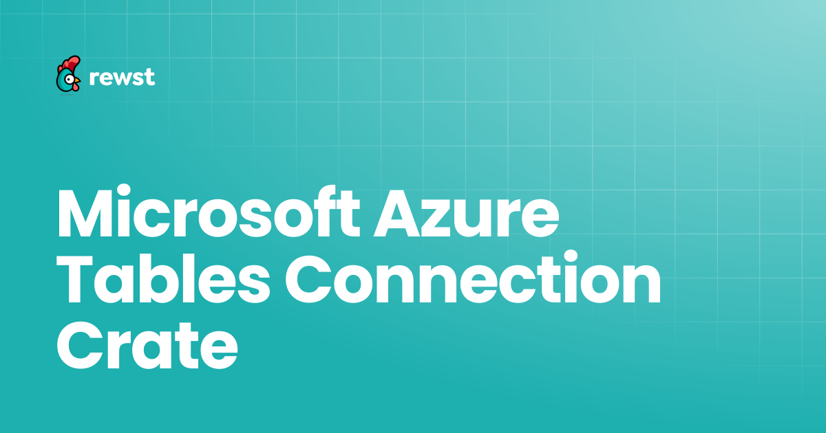 Microsoft Azure Tables Connection Crate | Rewst Documentation