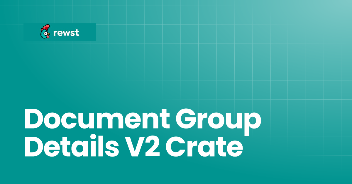 Document Group Details V2 Crate | Rewst Documentation